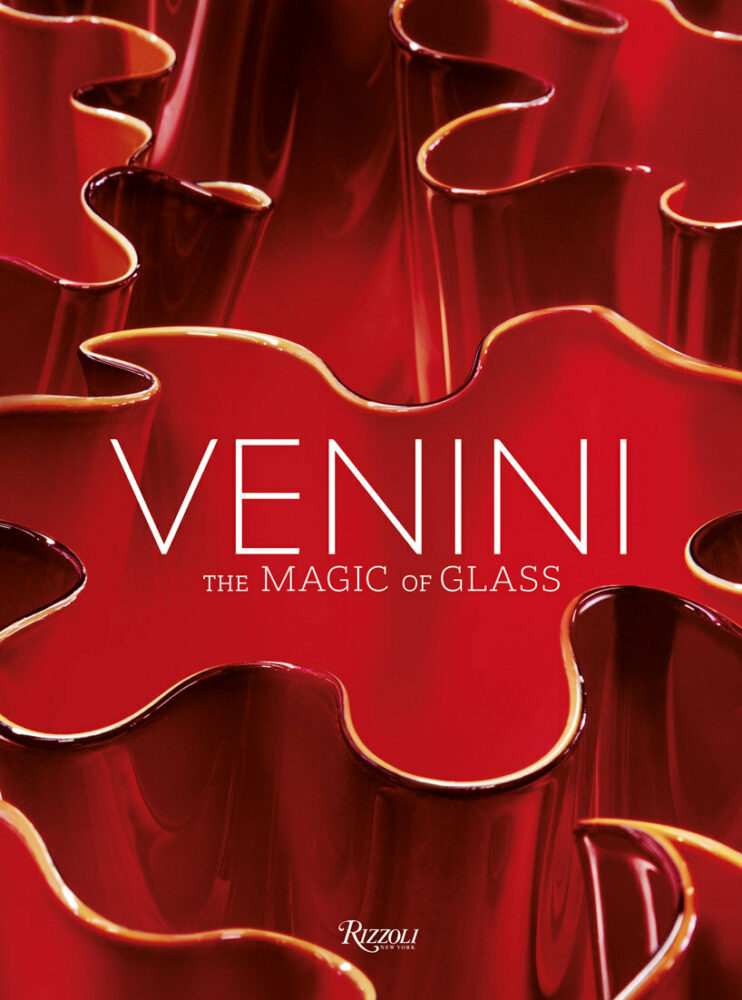 the magic of glass: VENINI's one hundred years of refined collections ...
